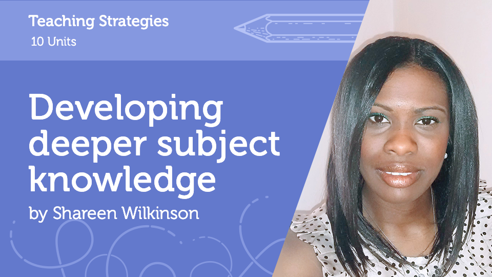 Developing Deeper Subject Knowledge | CPD | Plazoom