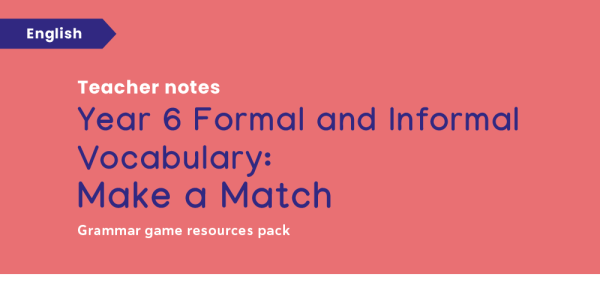 Y6 Formal and Informal Language Make a Match - KS2 Grammar Games | Plazoom Y6 Formal and Informal Language Make a Match - KS2 Grammar Games | Plazoom