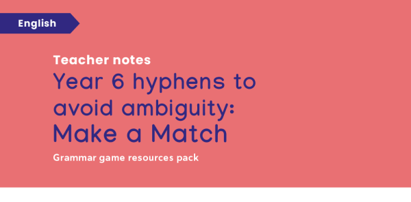 Y6 Hyphens to Avoid Ambiguity Make a Match - KS2 Grammar Games | Plazoom