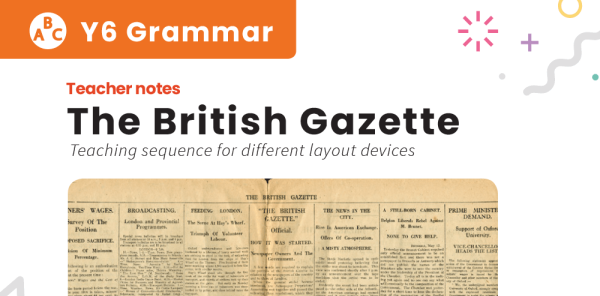 Year 6 Layout Devices SPaG Worksheet - ‘The British Gazette’ | Plazoom Year 6 Layout Devices SPaG Worksheet - ‘The British Gazette’ | Plazoom