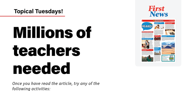 Millions of Teachers Needed – Topical Tuesdays Activities from First ...