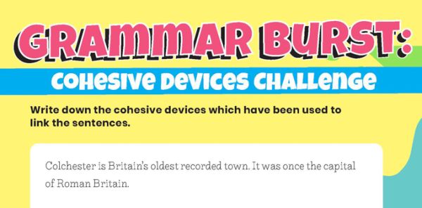 Cohesive devices for non-fiction - KS2 Grammar Burst Pack | Plazoom